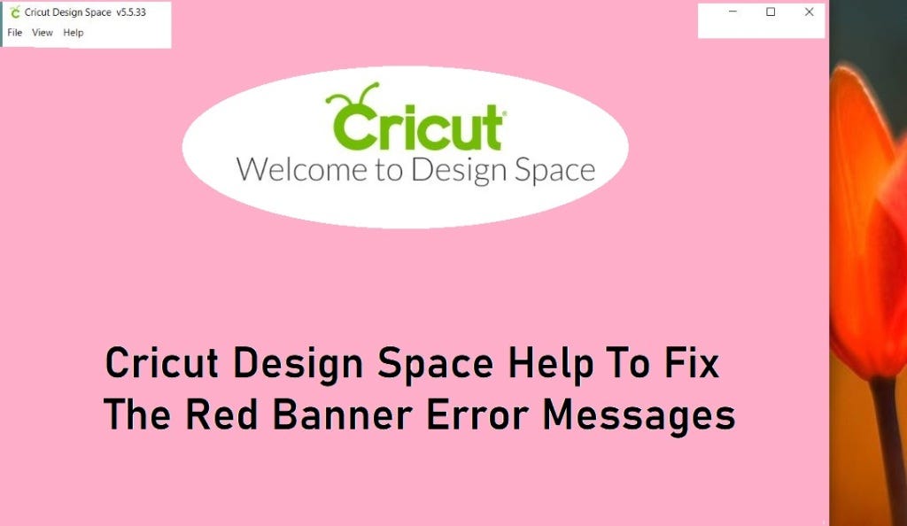 Cricut Design Space Help To Fix The Red Banner Error Messages | by ...