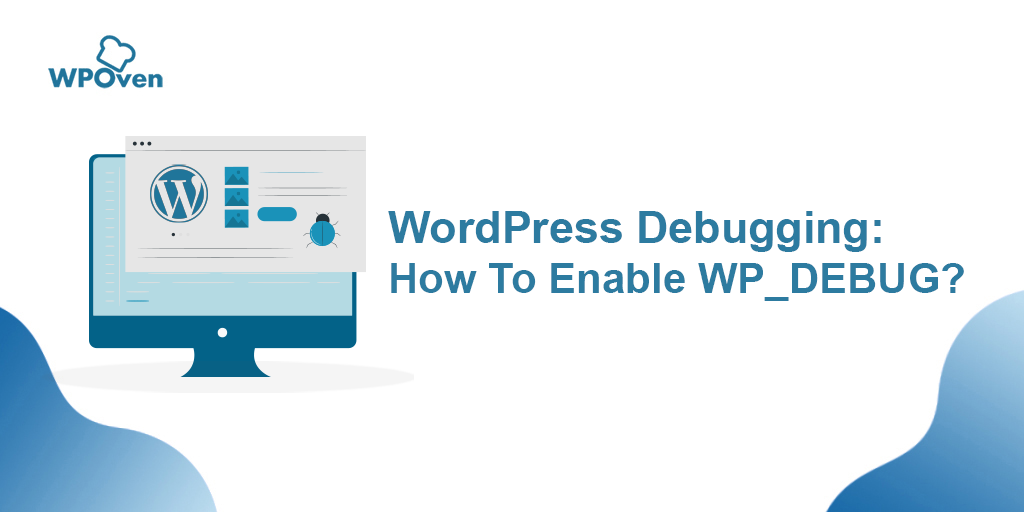 WordPress Debugging: How To Enable WP_DEBUG? | by Puneet Sharma | Medium