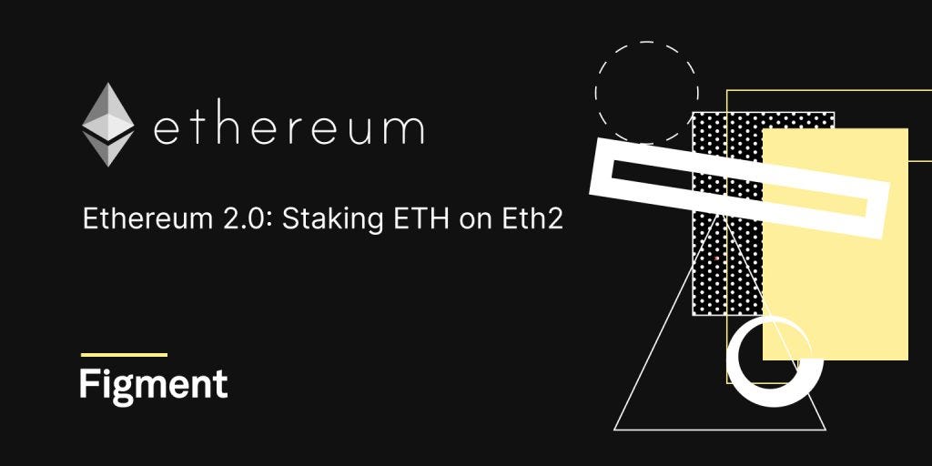 Ethereum 2.0: Staking ETH on Eth2 | by Clayton Menzel | Figment | Medium