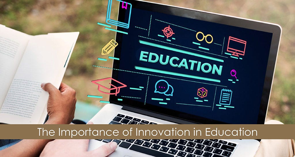 The Importance of Innovation in Education | by Prime View Magazine | Medium