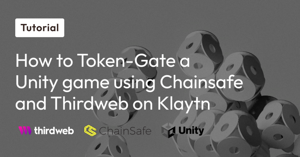 How to Token-Gate a Unity game using Chainsafe and Thirdweb on Klaytn | by Klaytn | Klaytn | Medium
