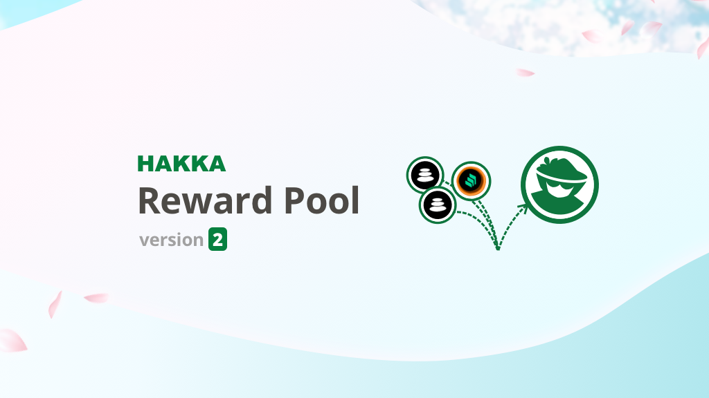 HAKKA Reward Pools v2. Update of HAKKA Liquidity Mining | by Hakka Finance | HakkaFinance | Medium