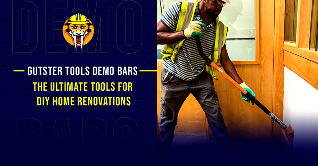 Gutster Tools Demo Bars are the best Demo Bares for your DIY Project ...