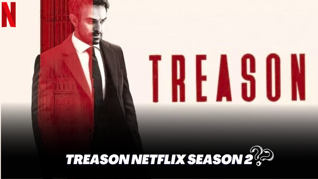 Treason Netflix Season 2: Announcement, How long can you expect ...