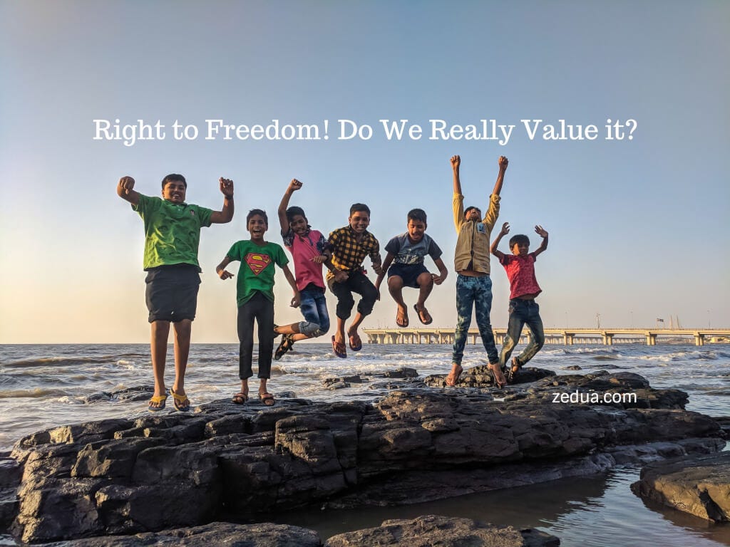 Right to Freedom! Do We Really Value it? | Zedua.com | by Zedua | Medium