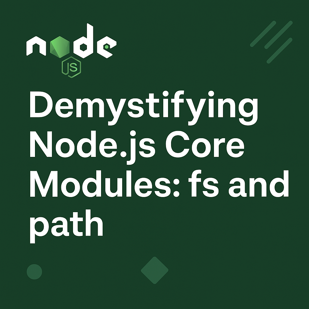 🔍 Demystifying Node.js Core Modules: A Practical Dive into fs and path | by Kumar Ayush | Jun ...