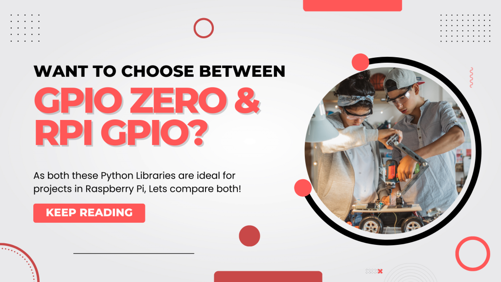 How to Decide Between GPIO ZERO library and RPi GPIO Library | by Guruface | Aug, 2024 | Medium
