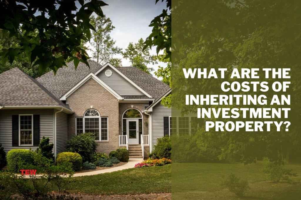 What Are the Costs of Inheriting an Investment Property? | by The ...