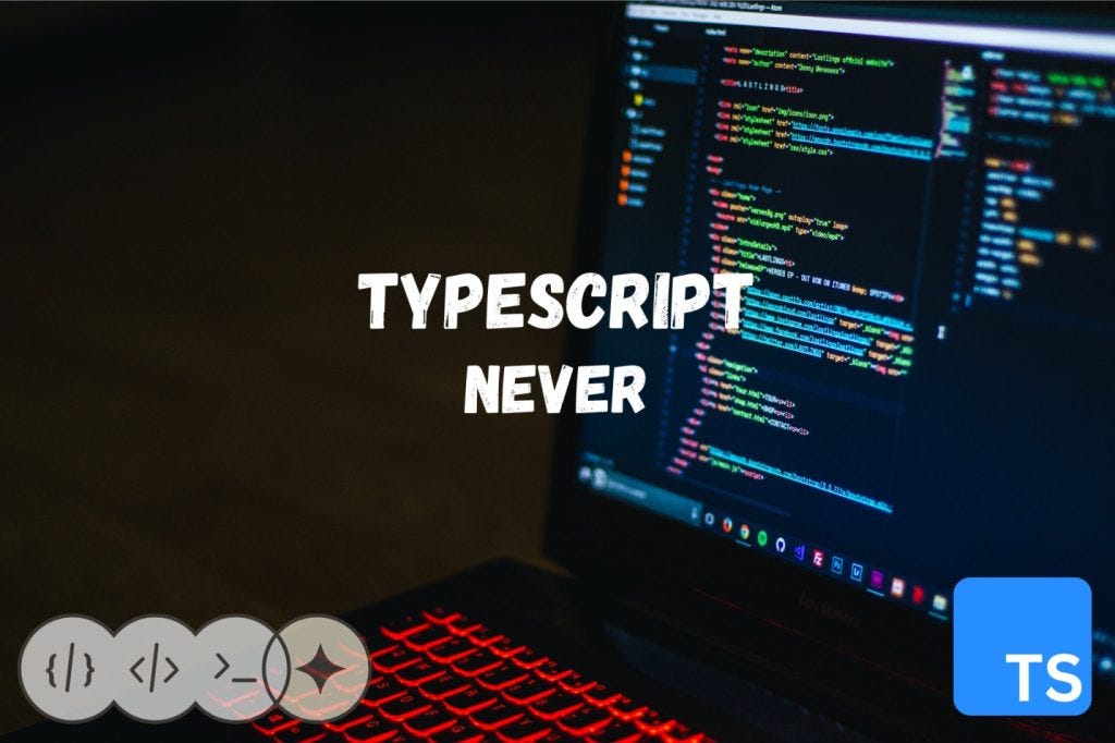 Understanding TypeScript’s Never Type: The Type That Never Happens | by Ayush Kumar Tiwari | Medium