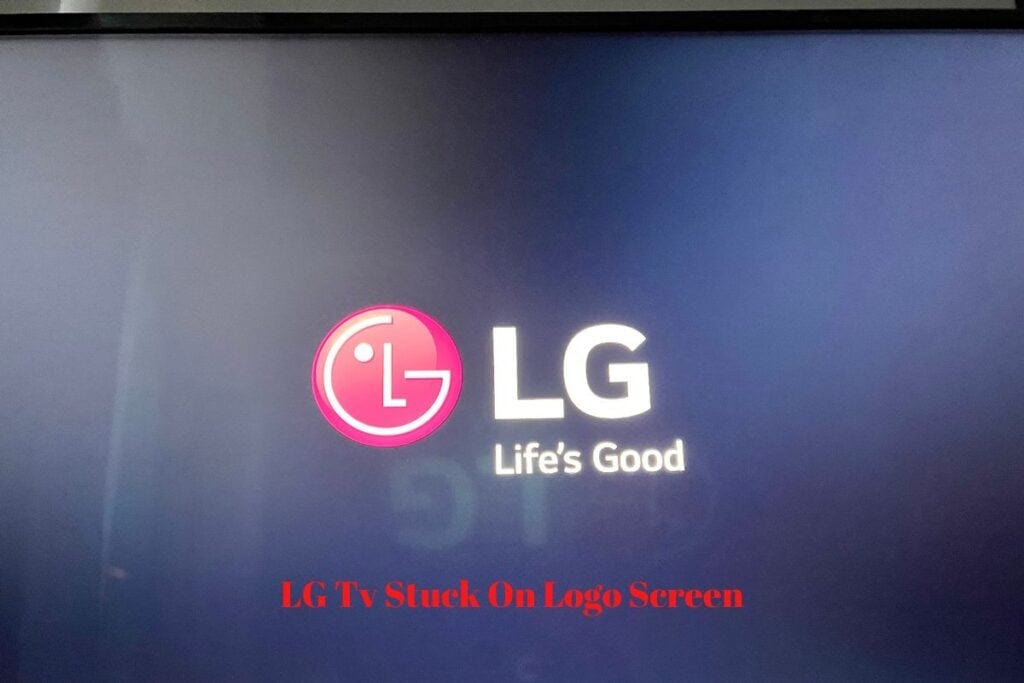 Why Is My LG Tv Stuck On Logo Screen? (6 Problems+Fix) - Fix It Wired ...