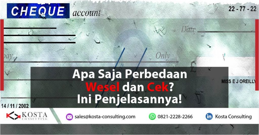 Apa Saja Perbedaan Wesel dan Cek? Ini Penjelasannya! | by KOSTA ...