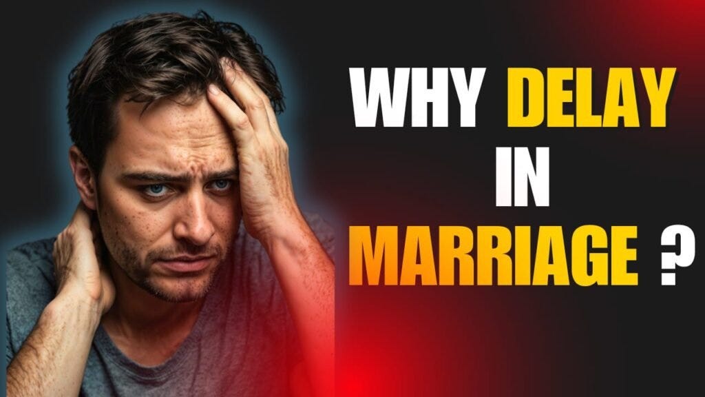 Reasons For Delay In Your Marriage? | by Puriyashorg | Feb, 2025 | Medium