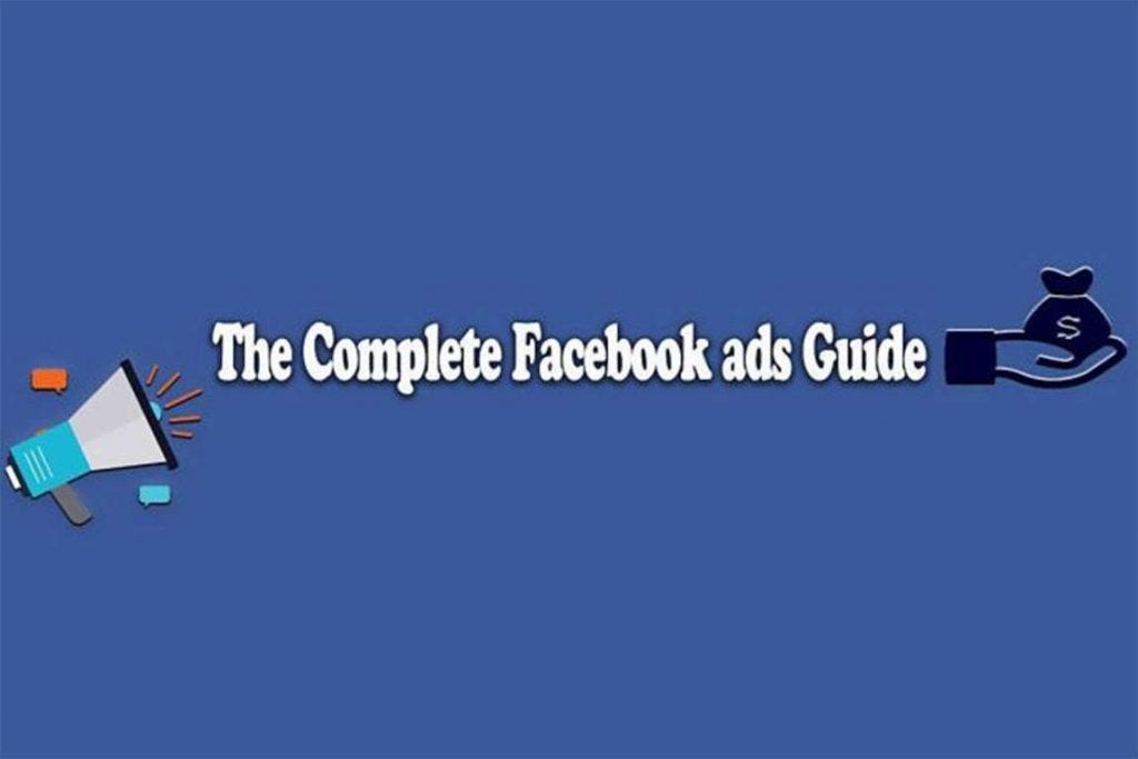 The Complete Facebook Ads Guide for 2019 | by Mohamed Ahmed | Medium