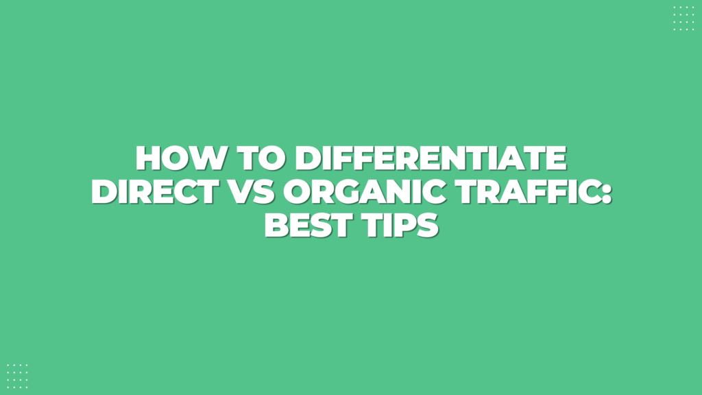 How to Differentiate Direct vs Organic Traffic: Best Tips | by Sairam ...