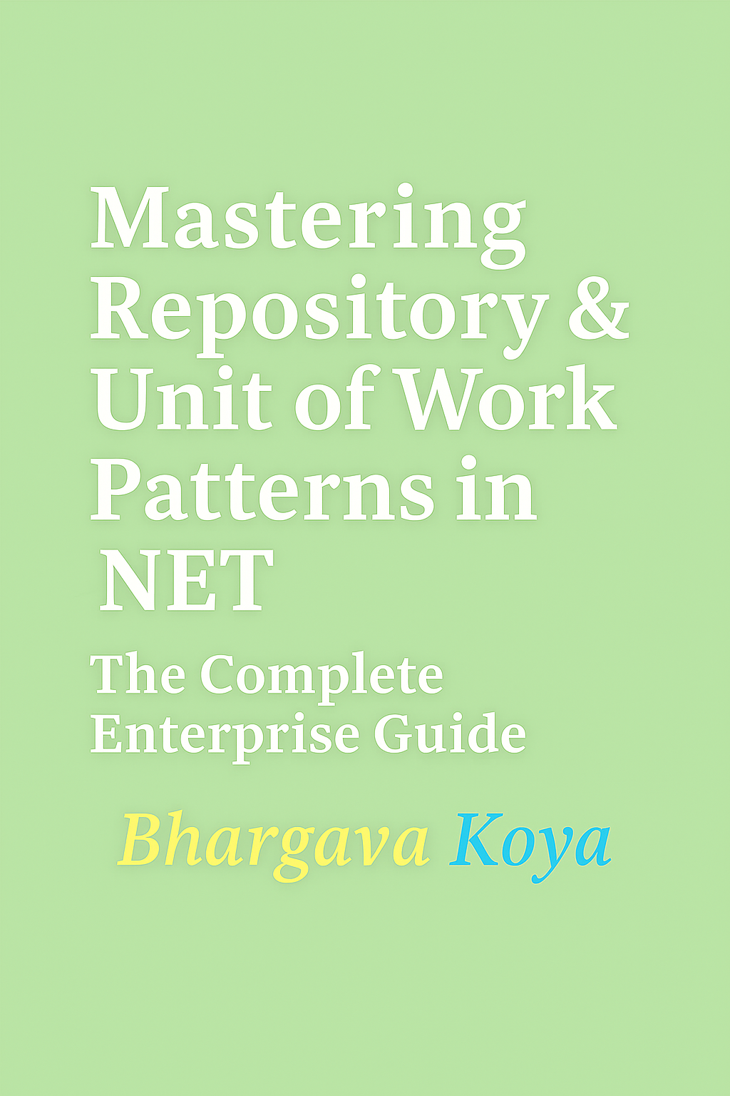 Mastering Repository & Unit of Work Patterns in .NET: Real-World ...