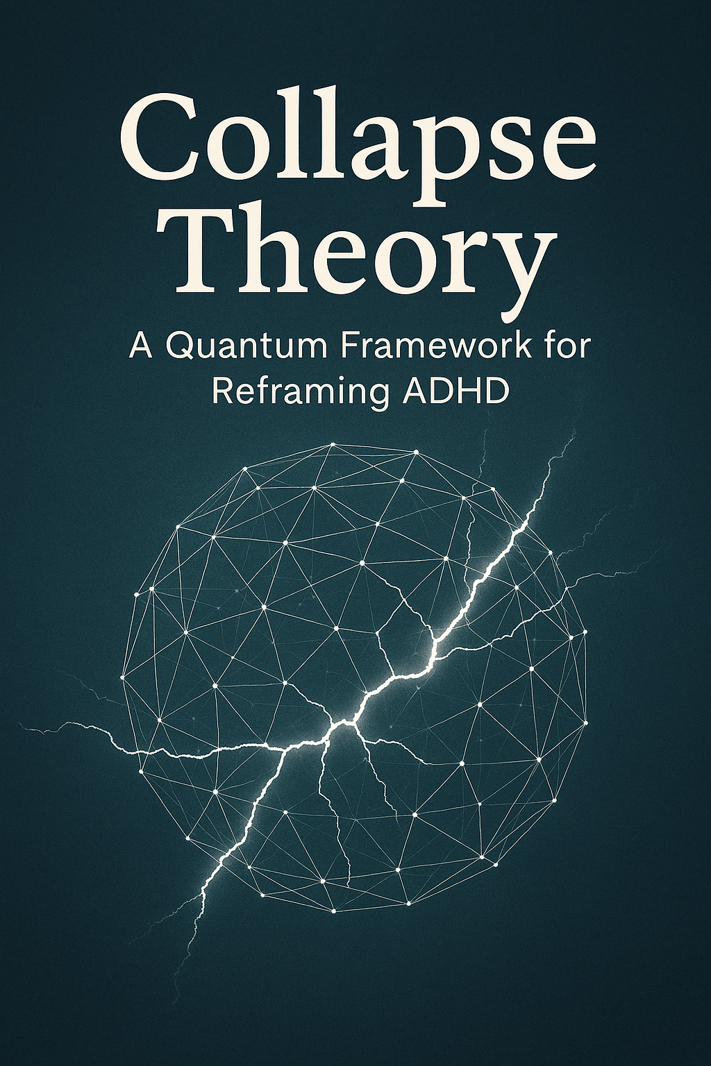 Collapse Theory: A Quantum Framework for Reframing ADHD | by David ...