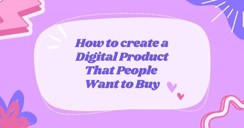 How to create a Digital Product That People Want to Buy | by PLRmix ...