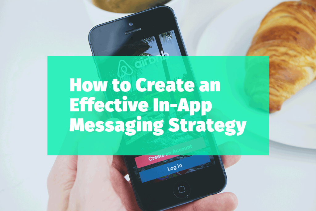 How to Create an Effective In-App Messaging Strategy | by Brandon Gains ...