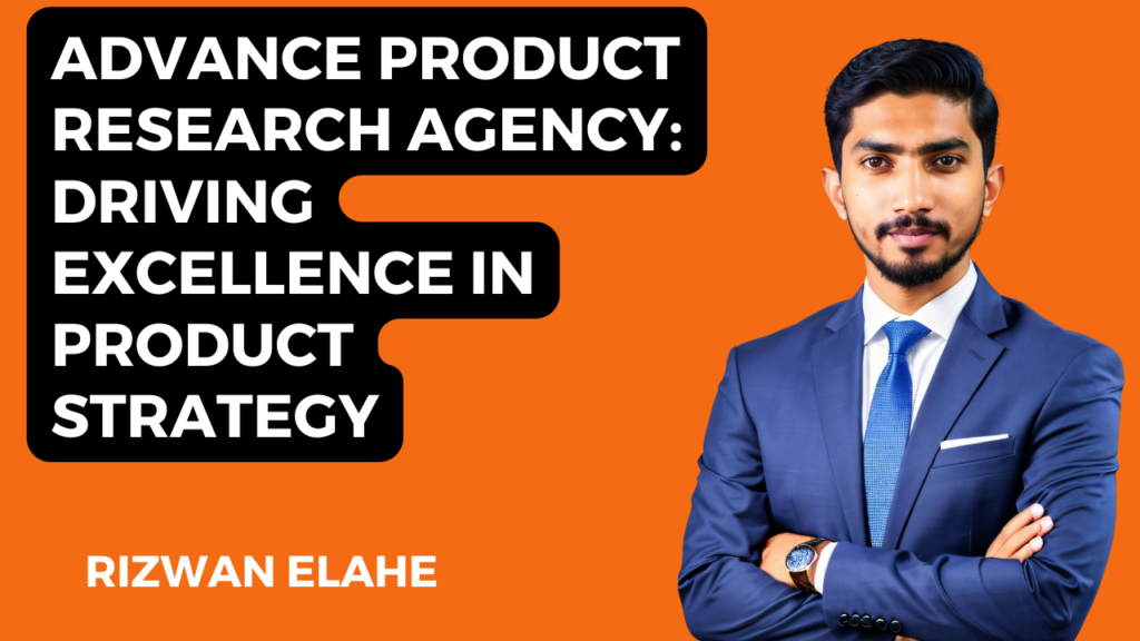 Advance Product Research Agency: Driving Excellence in Product Strategy ...