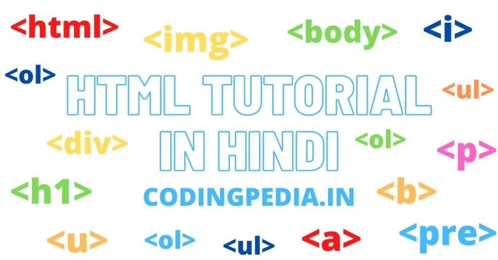 HTML tutorial in hindi — CodingPedia | by CodingPedia | Medium