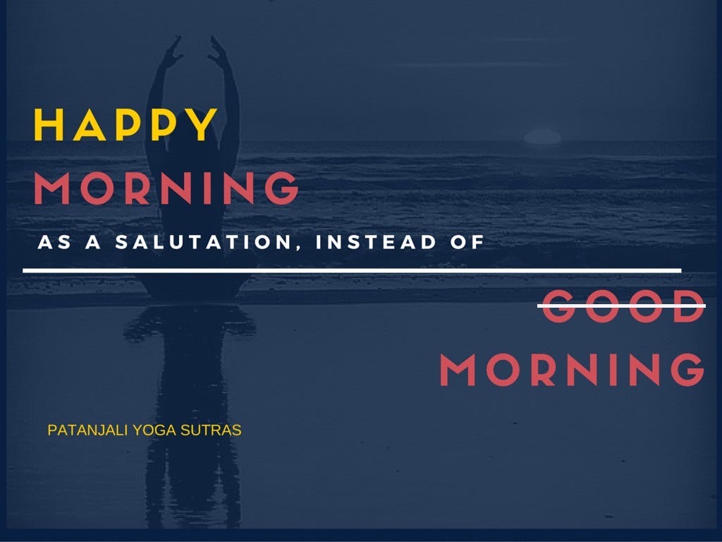 Good Morning Yoga Quote Happy Morning” As A Salutation, Instead Of