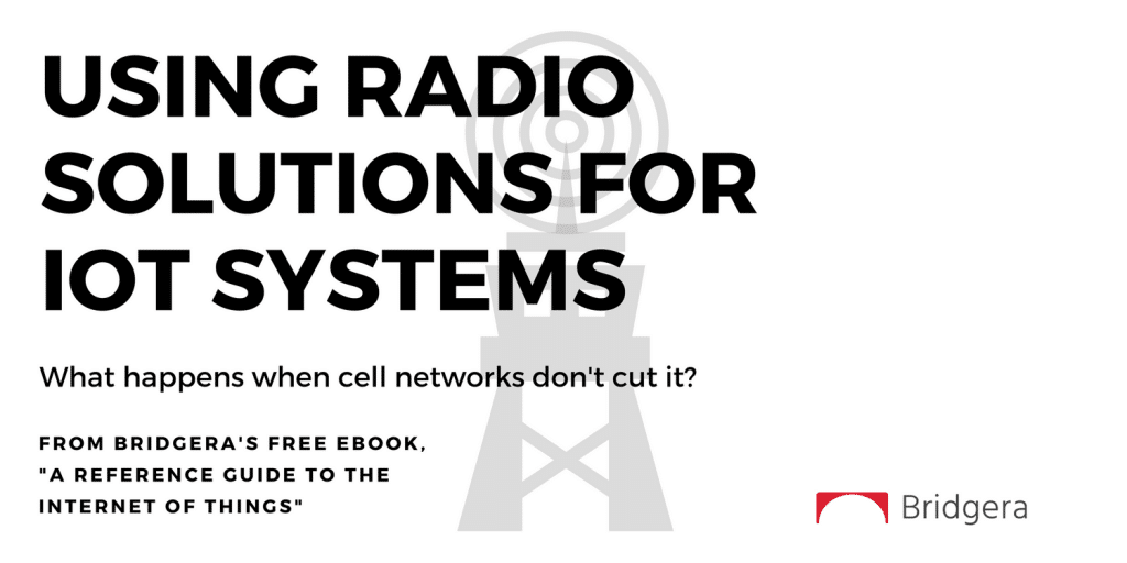Using Radio Solutions for IoT Systems | by Jordan Eller | Bridgera LLC ...