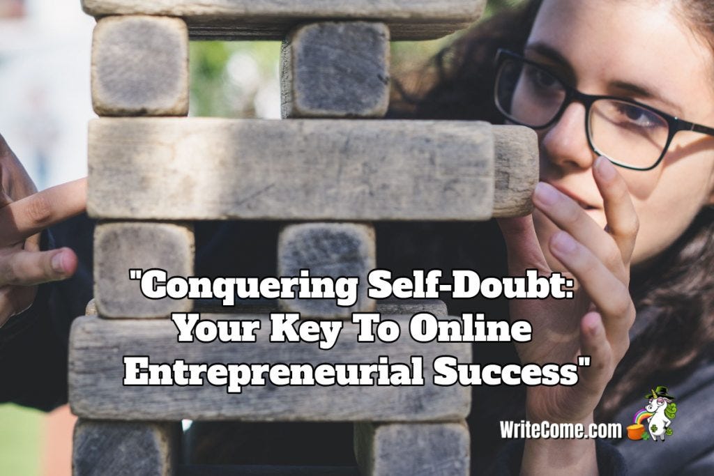 Conquering Self-Doubt: Your Key to Online Entrepreneurial Success | by ...