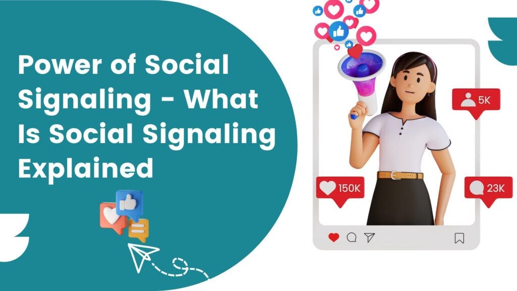 Power of Social Signaling — What Is Social Signaling Explained | by ...