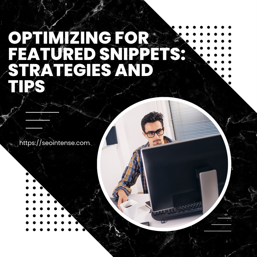 Optimizing for Featured Snippets: Strategies and Tips | by SEO Intense | Apr, 2024 | Medium