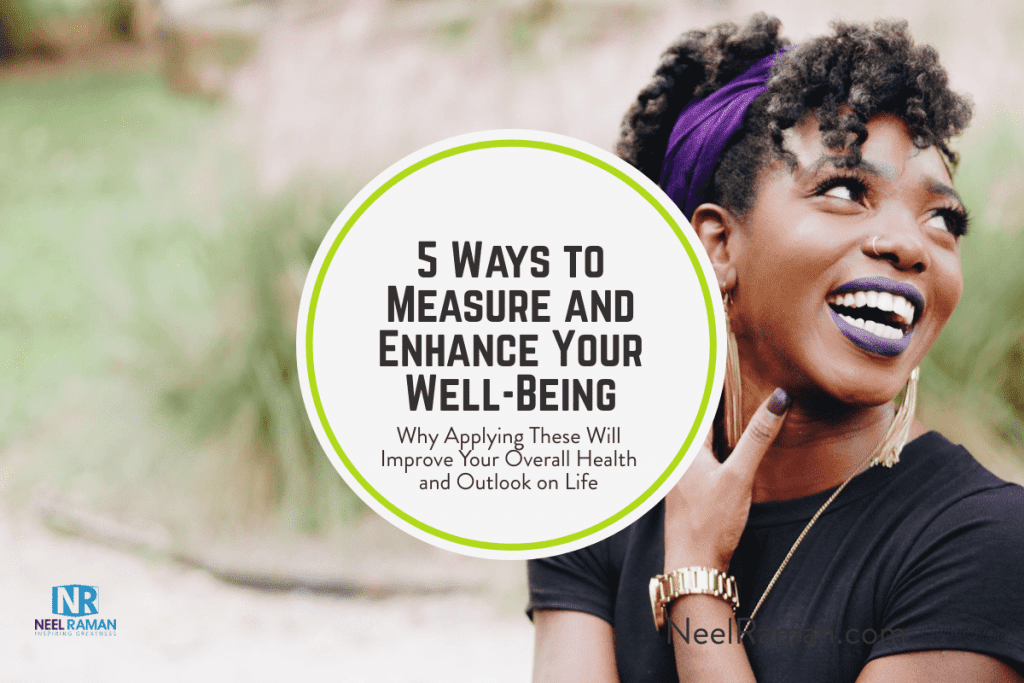 5 Ways to Measure and Enhance Your Well-Being | by Neel Raman | Medium