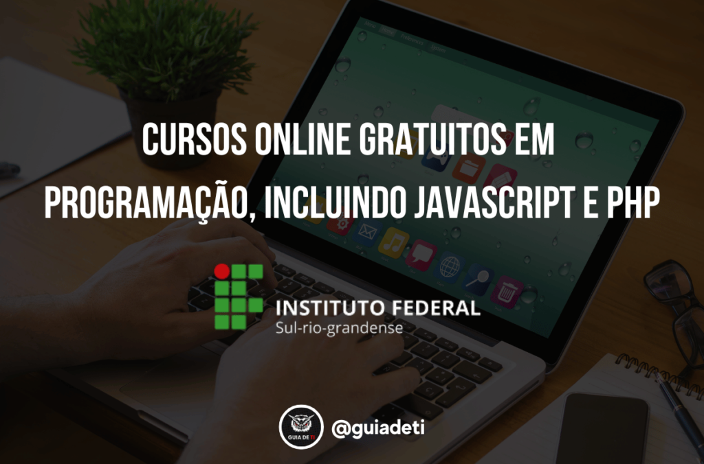 IFSul disponibiliza 21 cursos online gratuitos em programação ...