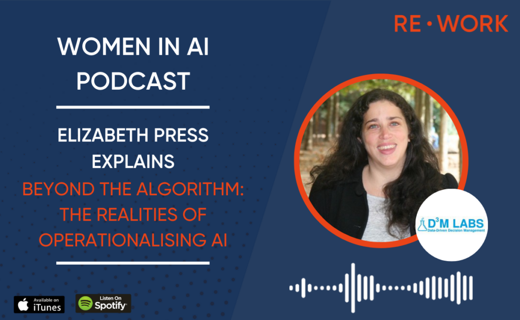Beyond the algorithm, the realities of operationalizing AI — a podcast interview with Elizabeth ...