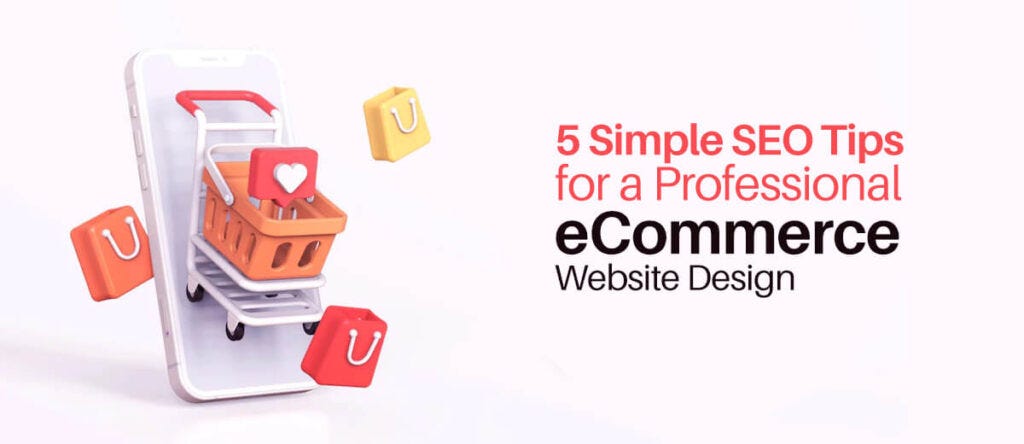 5 Simple SEO Tips for a Professional eCommerce Website Design | by ...