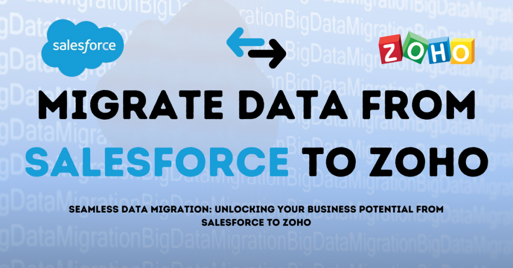 Migrate Data from Salesforce to Zoho | by Jyoti Paul | Medium