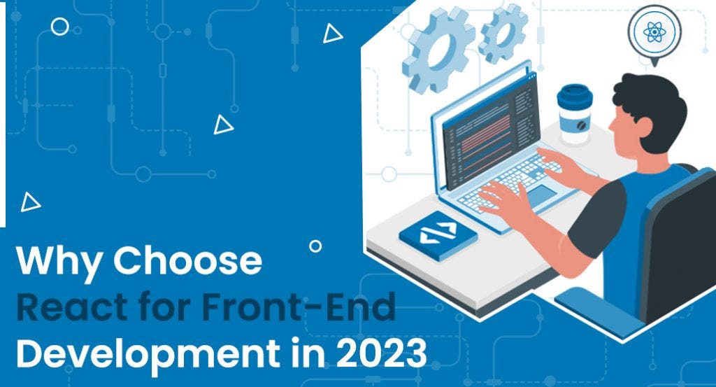 Why Choose React For Frontend Development In 2023 By Matthew Brain Medium