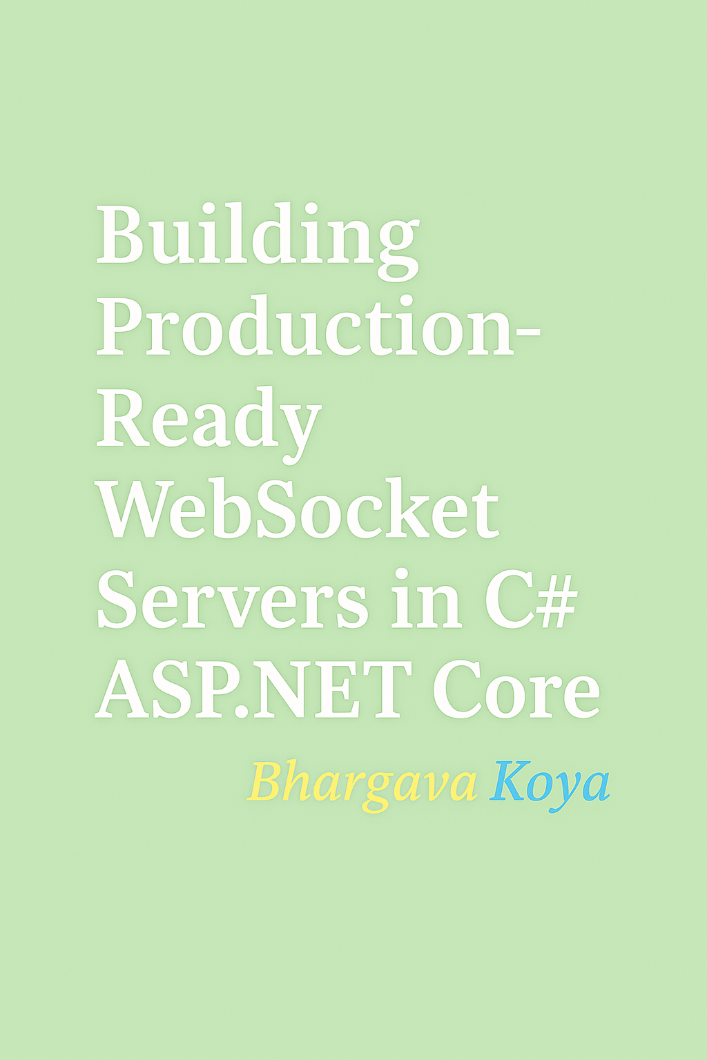 Building Production-Ready WebSocket Servers in C# ASP.NET Core | by Bhargava Koya - Fullstack ...