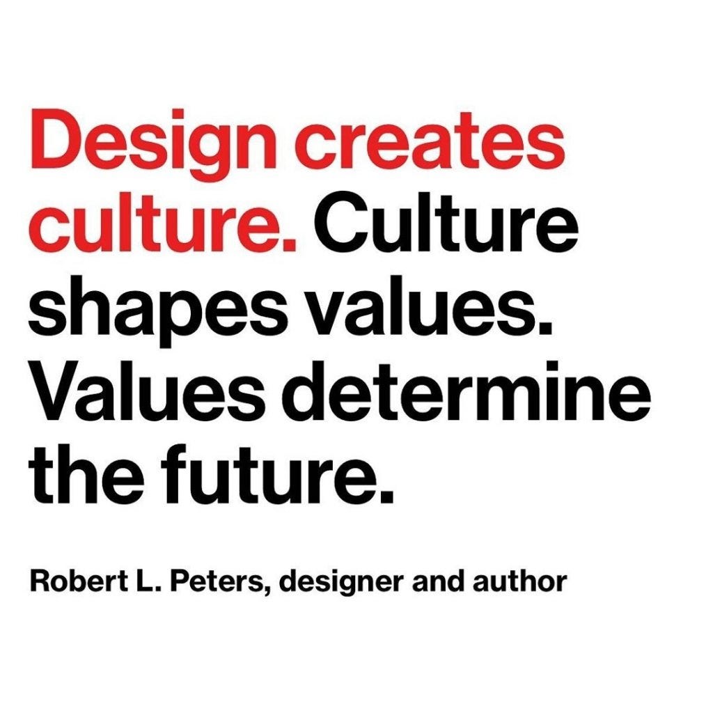 The Design Creates Culture. The design creates culture. Culture… | by ...