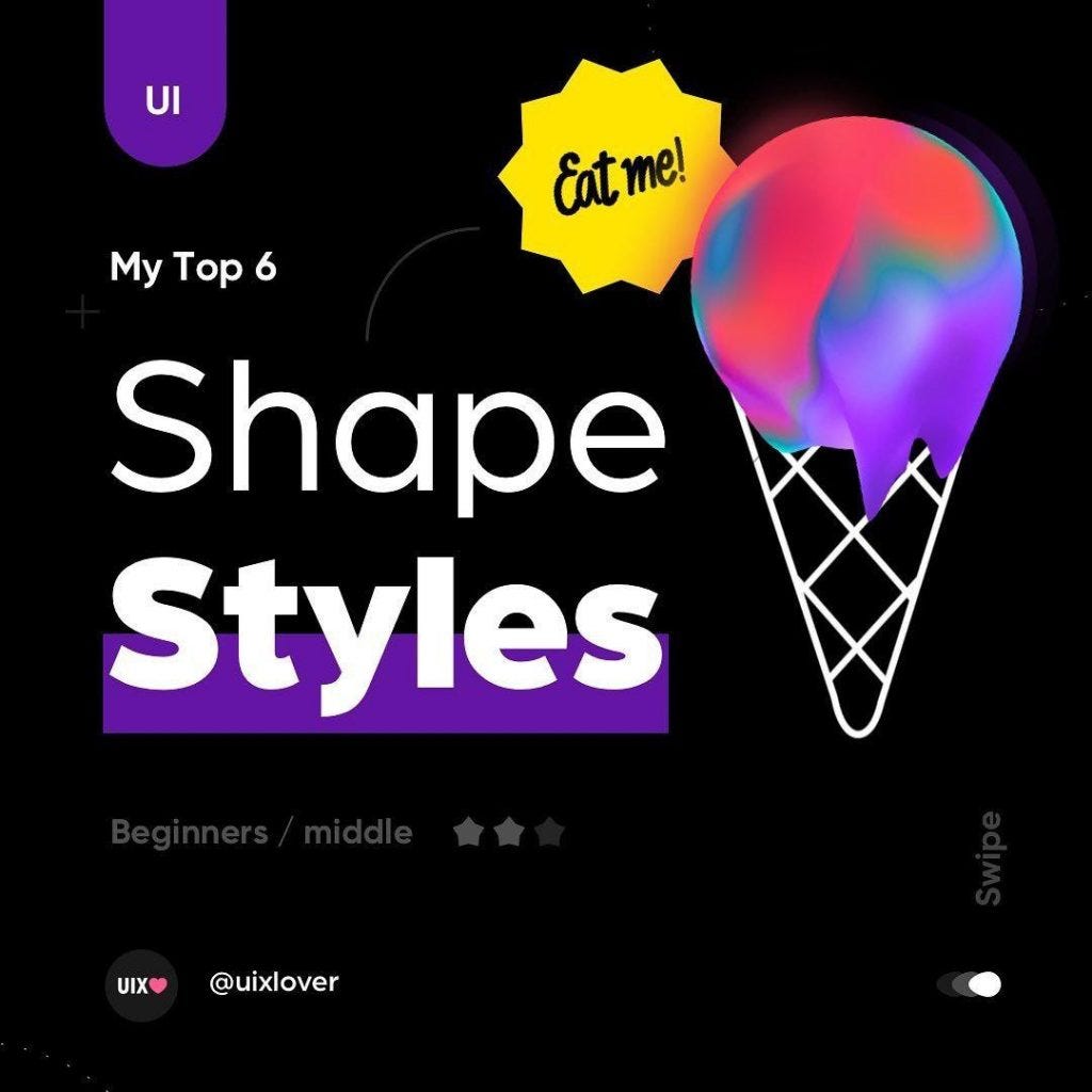 Top 6 Shape Styles. Top 6 Shape Styles 🌈 ⠀ Courtesy of… | by Ruslan ...