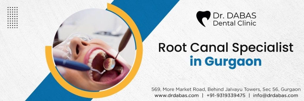 Experience Pain-Free Dentistry with Our Root Canal Specialist in Gurgaon | by Dr Dabas Dental ...
