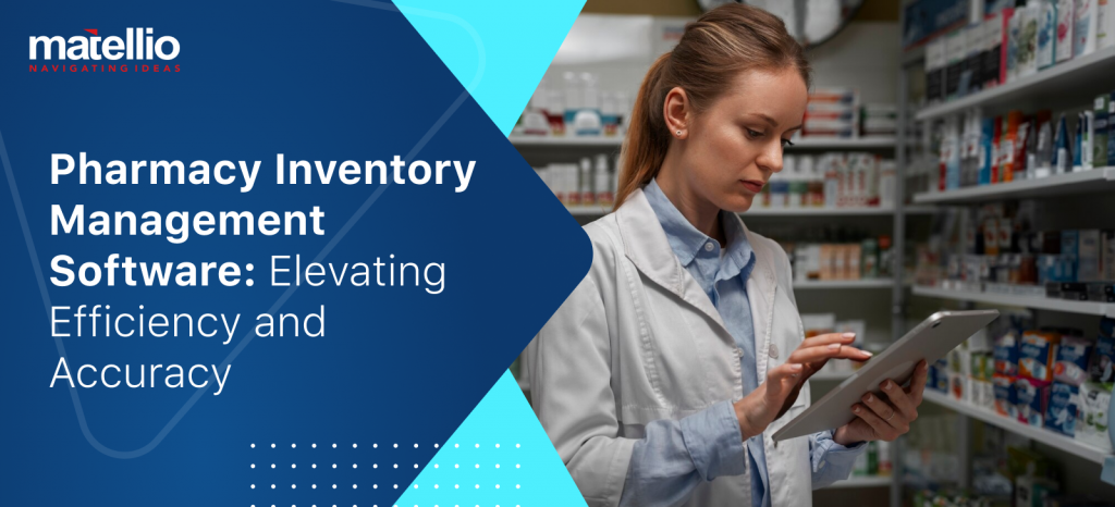 Pharmacy Inventory Management Software: Elevating Efficiency and ...