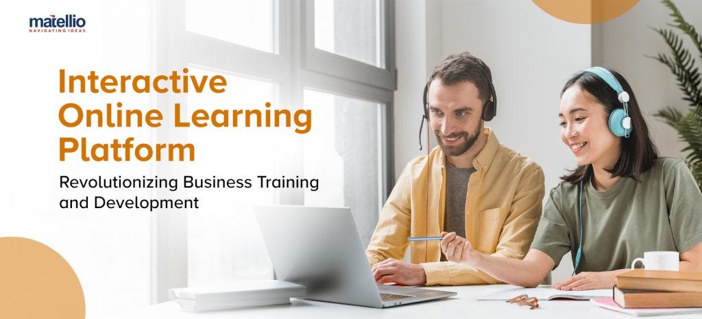 Interactive Online Learning Platform: Revolutionizing Business Training and Development | Medium