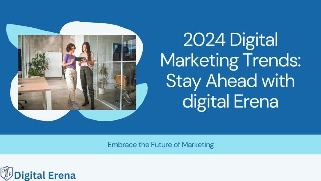 2024 Digital Marketing Trends: Stay Ahead with Digital Erena | by Azia ...