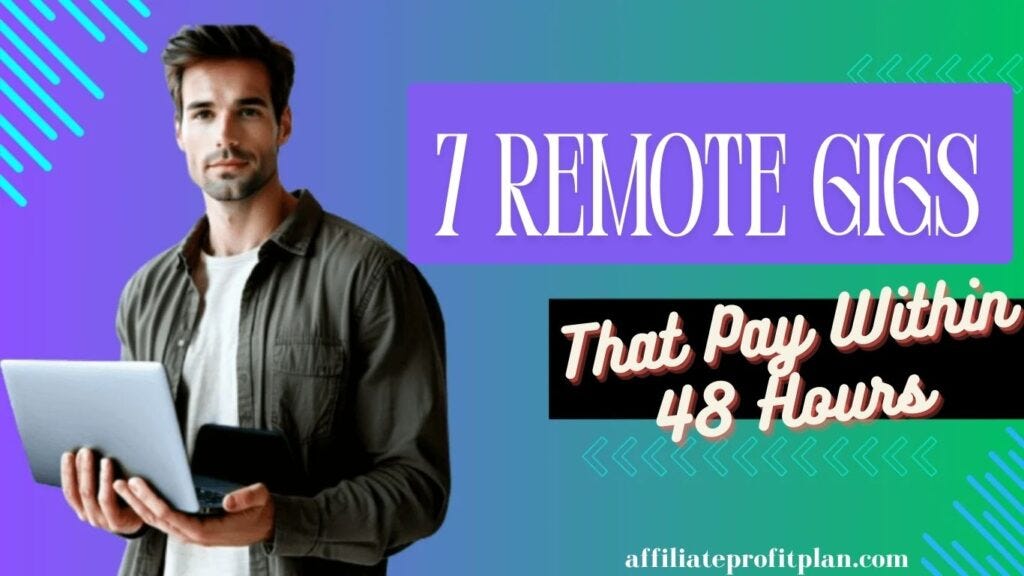7 Remote Gigs That Pay Within 48 Hours | by Jannat Dristy | May, 2025 ...