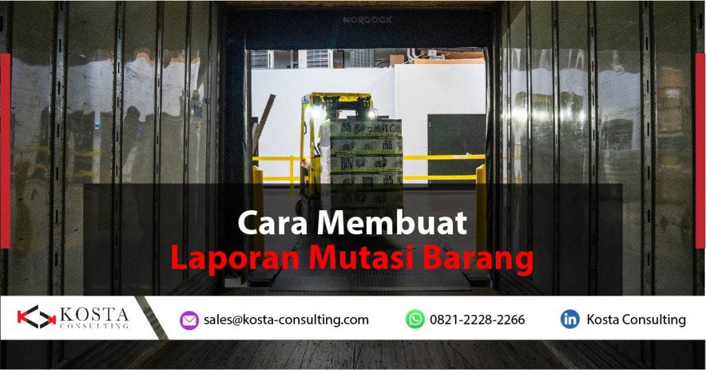 Cara Membuat Laporan Mutasi Barang | by KOSTA CONSULTING | KONSULTAN ...