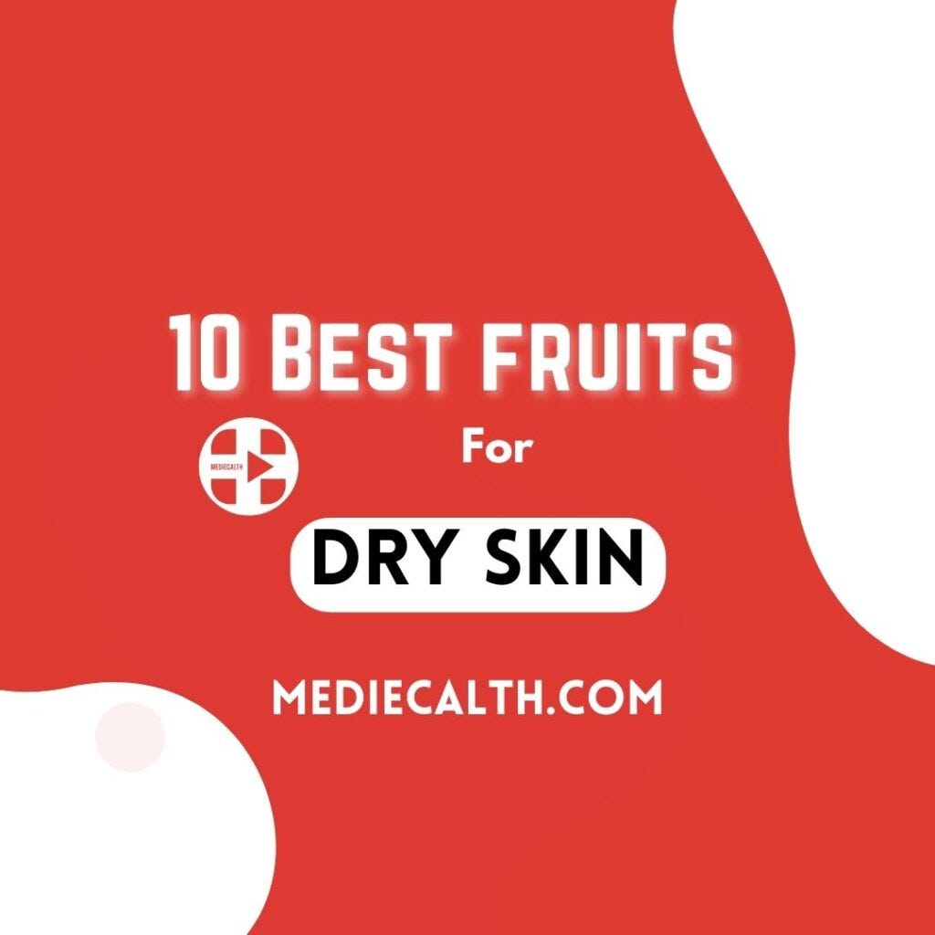 10 Best Fruits For Dry Skin In Winter Season — MedieCalth | by ...