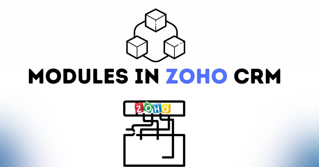 Modules in Zoho CRM | KG Solutions | by Jyoti Paul | Medium