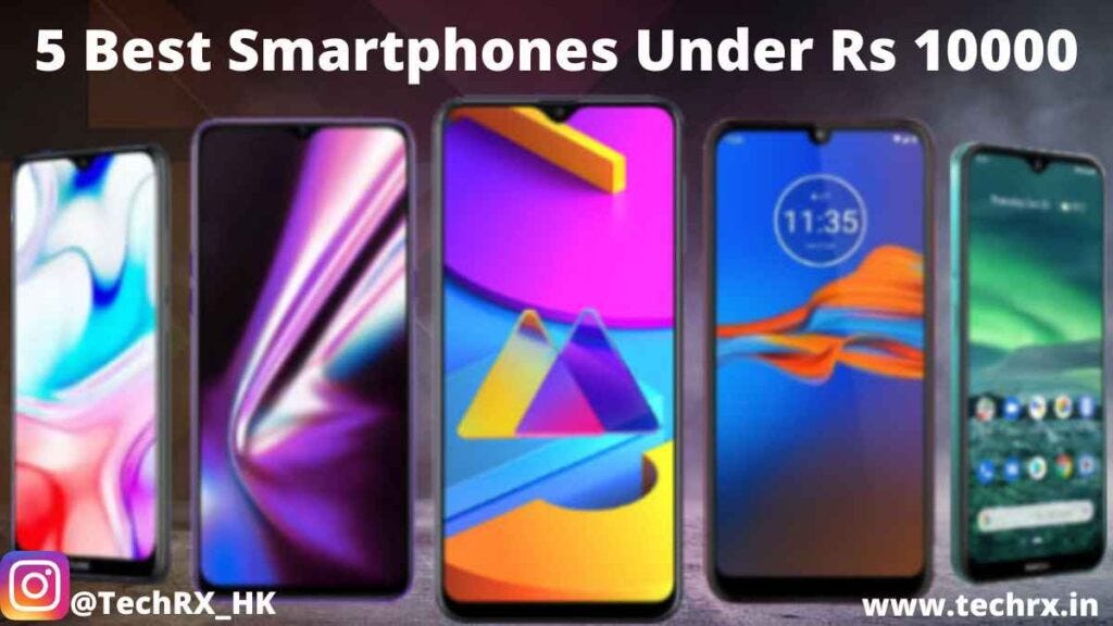 5 Best Smartphones Under Rs 10000 — TECHRX | by California Daily Review ...