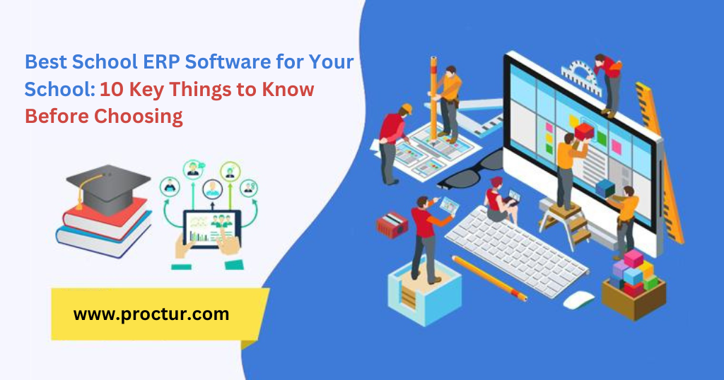 Best School ERP Software for Your School: 10 Key Things to Know Before ...