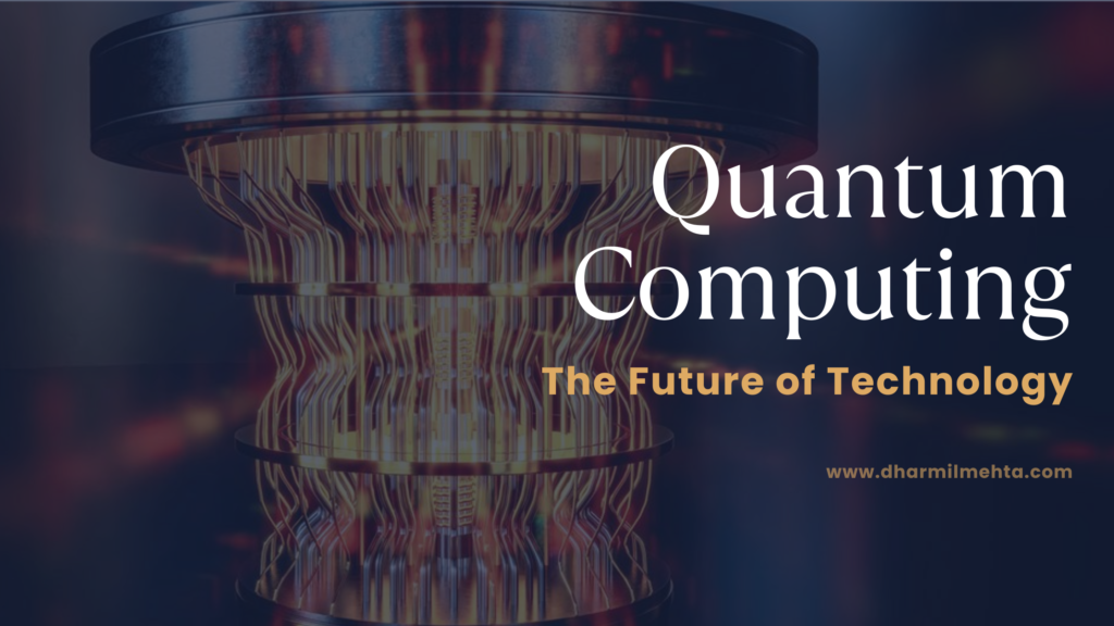 Quantum Computing: The Future of Technology | by Digitaldharmil | Jul ...