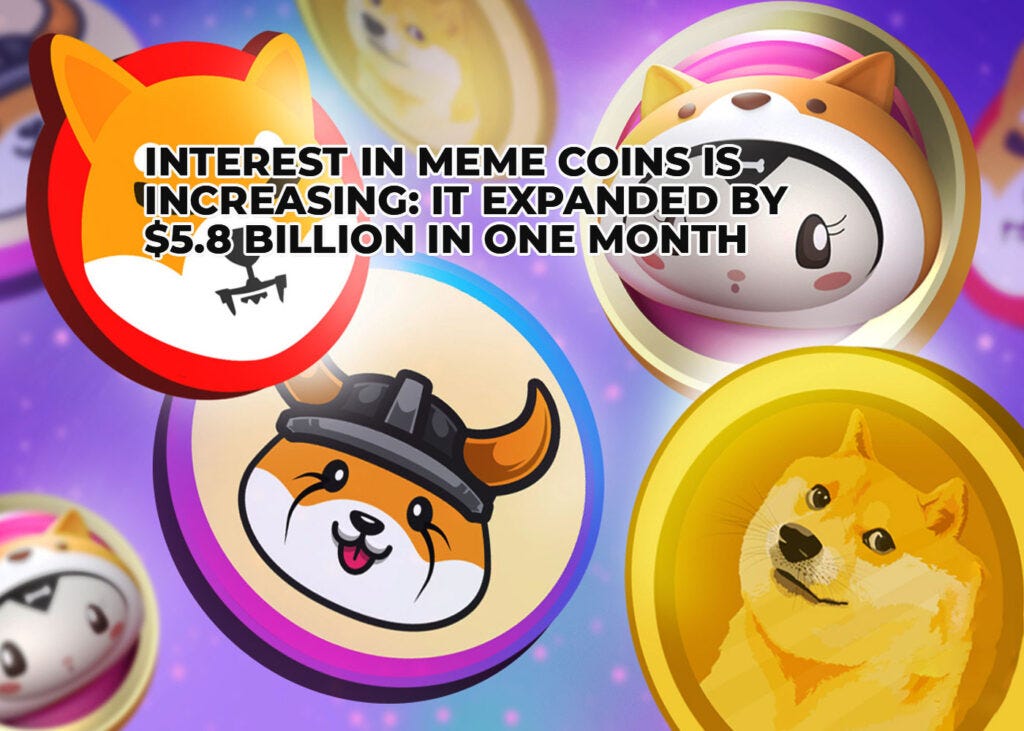 Interest in Meme Coin Is Increasing: It Expanded by $5.8 Billion In One Month | by Ren Garcia ...
